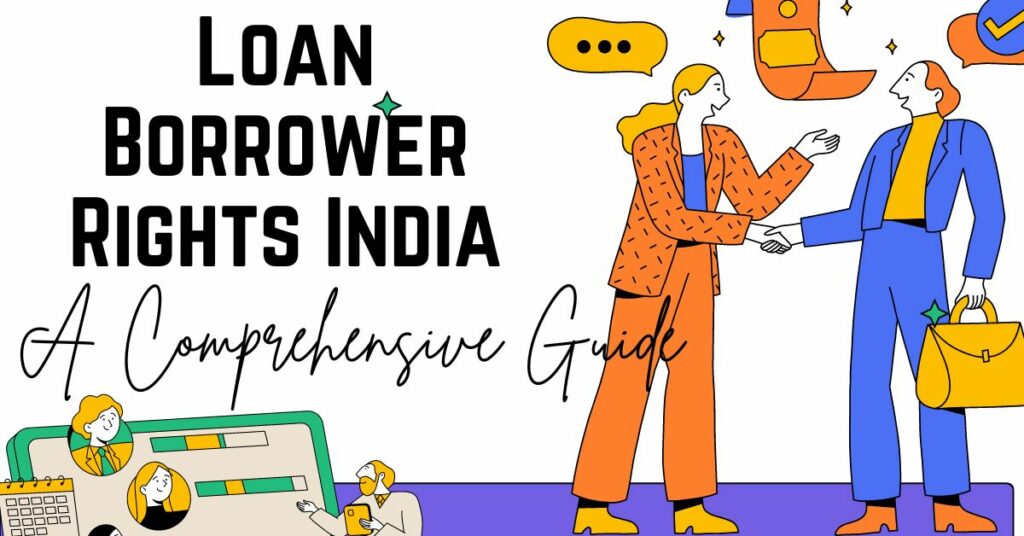 Legal Rights of Borrowers in India: What You Need to Know - LABOUR LAW ADVISOR